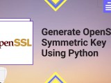 Generate Openssl Symmetric Key Using Python Python Pool