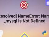 Resolved Nameerror Name Mysql Is Not Defined Python Pool