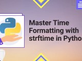 Master Time Formatting With Strftime In Python Python Pool