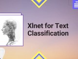 Xlnet For Text Classification Advancing Natural Language Processing