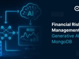 Financial Risk Management With Generative Ai Mongodb