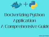 Dockerizing Python Application A Comprehensive Guide