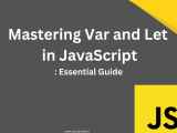 Mastering Var And Let In Javascript Essential Guide