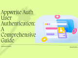 Appwrite Auth User Authentication A Comprehensive Guide