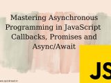 Mastering Asynchronous Programming In Javascript Callbacks Promises