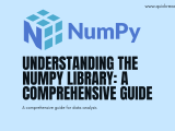 Understanding The Numpy Library A Comprehensive Guide