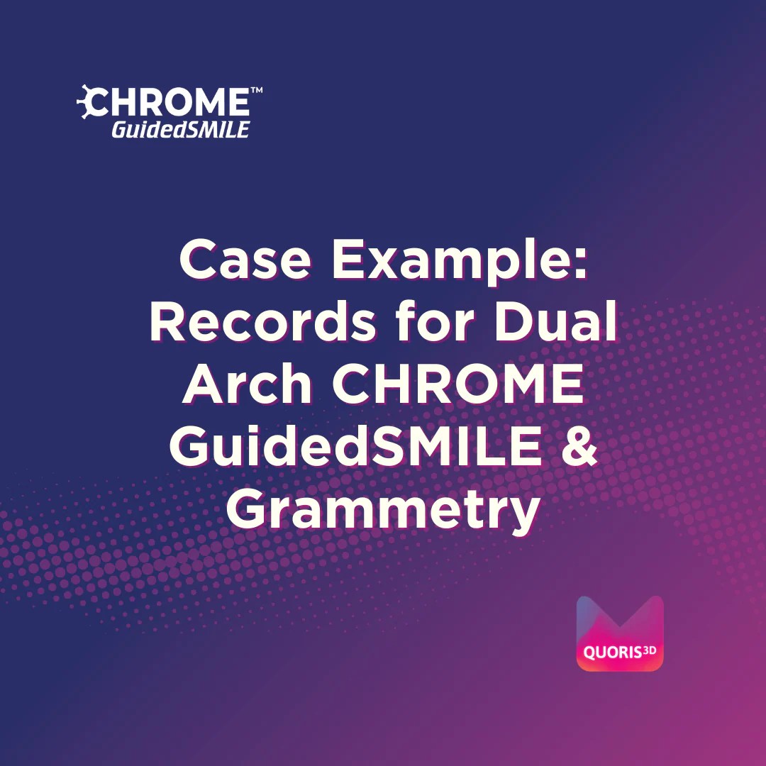 Case Example Records For Dual Arch Chrome Guidedsmile Grammetry