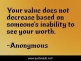 Your Value Does Not Decrease Based On Someone S Inability To See Your