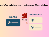 Ruby Class Variables Vs Instance Variables Explained Railscarma