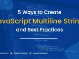 5 Unique Ways To Create Javascript Multiline String Msr Web Dev