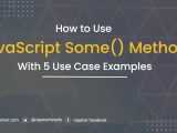 How To Use Javascript Some Method With 5 Examples Msr Web Dev