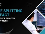 Code Splitting In React A Guide For Smooth Development