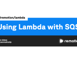 Using Lambda With Sqs Remotion Make Videos Programmatically