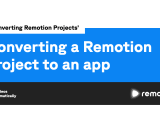 Converting A Remotion Project To An App Remotion Make Videos