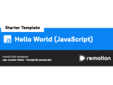Hello World Javascript Remotion Template