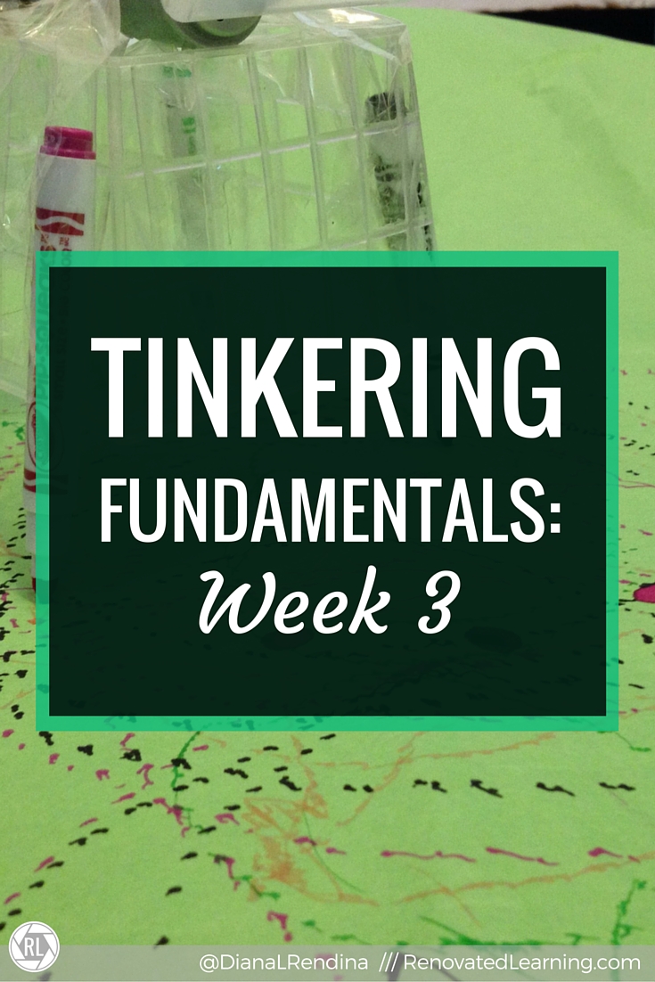 Tinkering Fundamentals Week 3 Renovated Learning