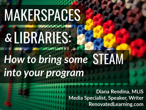 Makerspaces and Libraries: How to Bring Some STEAM into Your Program - Renovated Learning