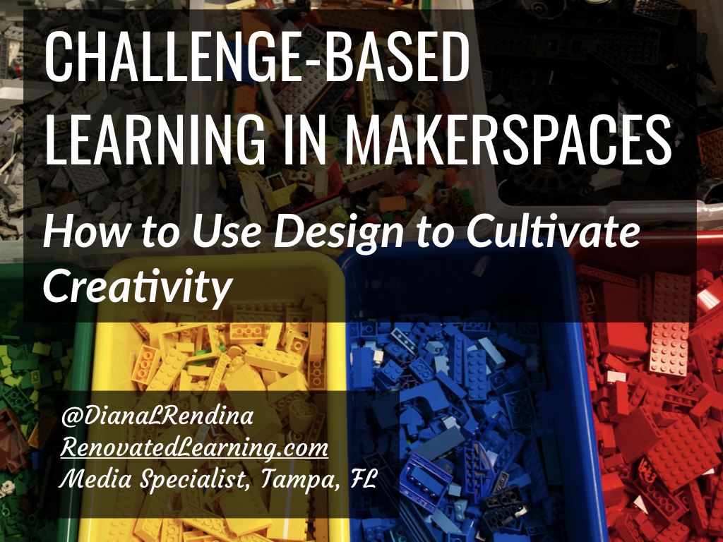 Challenge Based Learning in Makerspaces - Renovated Learning