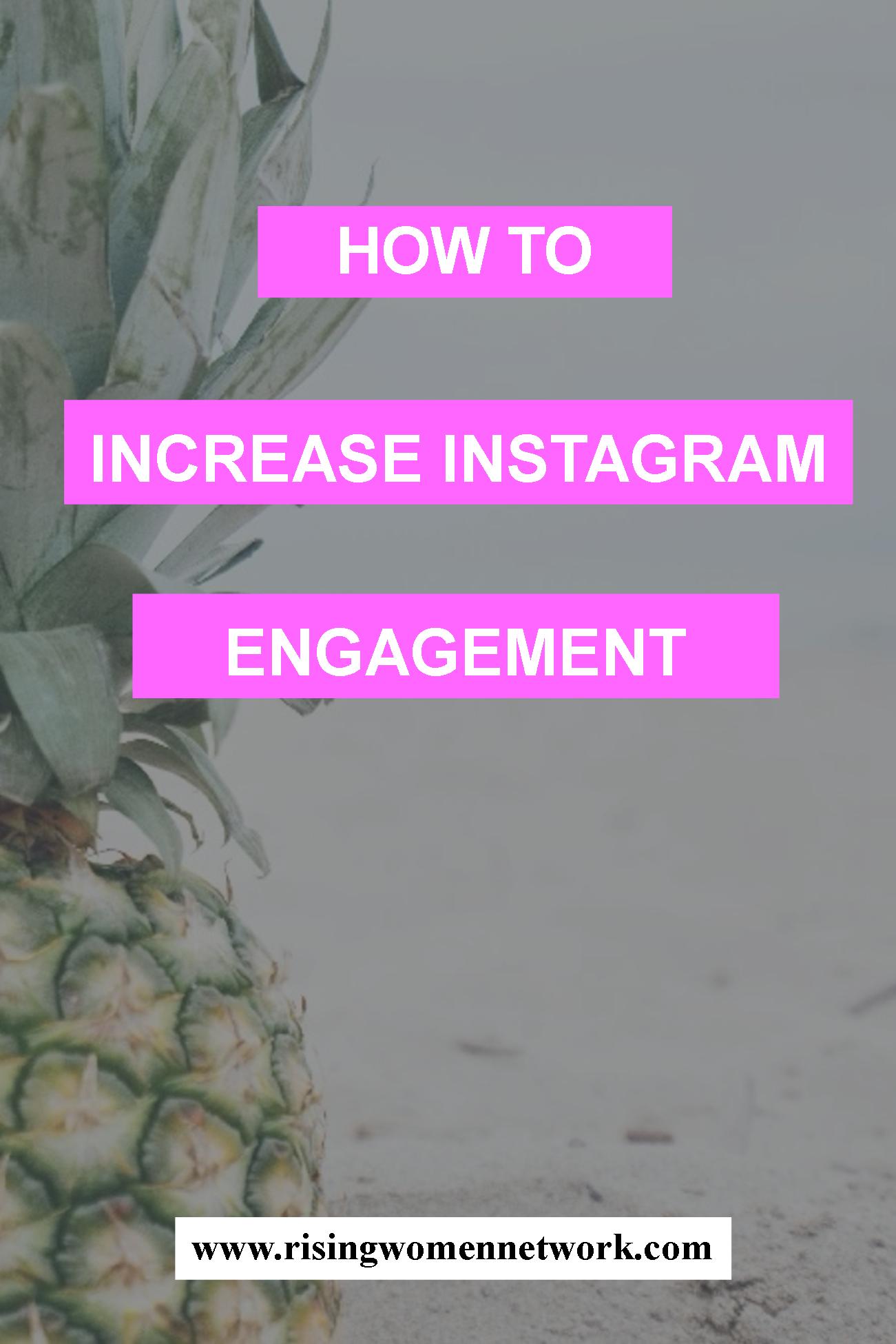 How To Increase Instagram Engagement Rising Women Network how-to-increase-instagram-engagement-rising-women-network