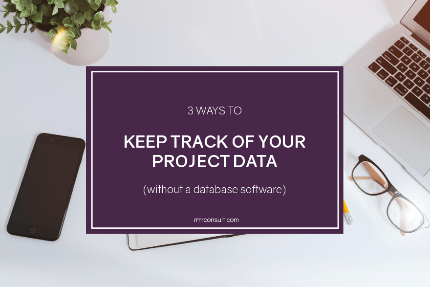 3 Ways to Keep Track of Project Data Without a Database - RMR Consulting