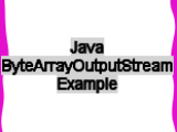 Java Bytearrayoutputstream Example