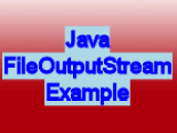 Java Fileoutputstream Example