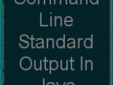 Command Line Standard Output In Java