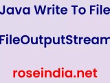 Java Write To File Fileoutputstream
