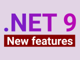 What S New In Net 9 Key Features You Need To Know