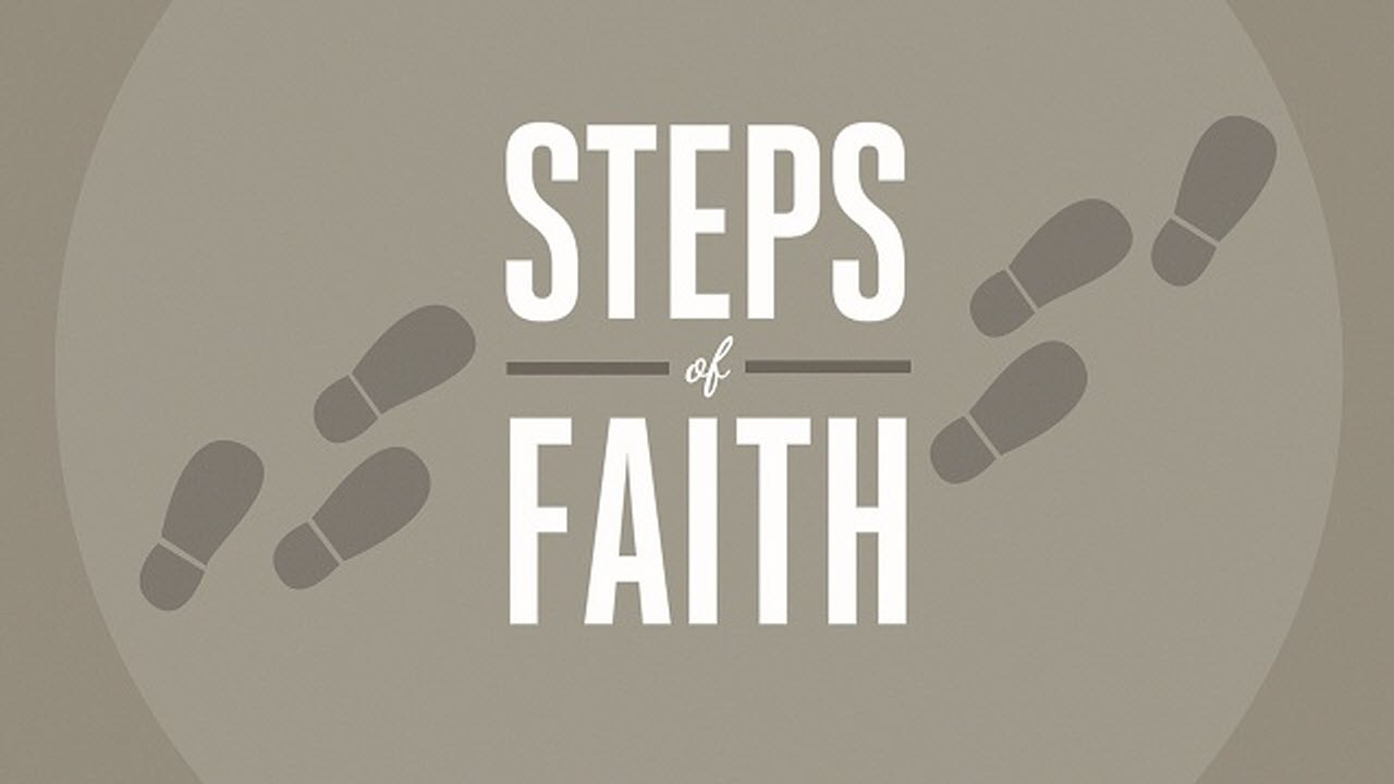 Steps of Faith, not Leaps of Faith | Royal Perspectives
