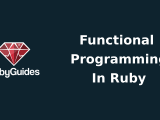 Functional Programming In Ruby Complete Guide Rubyguides