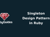 How To Use The Singleton Pattern In Ruby And Why You Should Avoid It