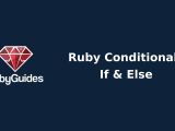 The Beginners Guide To Ruby If Else Statements Rubyguides