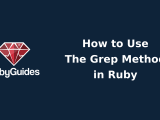 How To Use The Ruby Grep Method With Examples Rubyguides