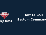 How To Run System Commands From Ruby Rubyguides