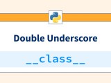 What Is The Meaning Of Double Underscore In Python Scaler Topics