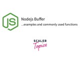 Buffers And String Decoders In Node Js Scaler Topics