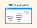 Patterns In Javascript Scaler Topics