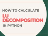 How To Calculate Lu Decomposition Using Python