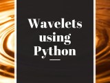 Guide To Wavelet Transform In Python