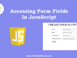 Accessing Form Fields In Javascript Scmgalaxy