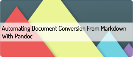 Automating Document Conversion from Markdown with Pandoc | Scripting Library