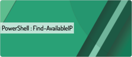 PowerShell : Find-AvailableIP | Scripting Library