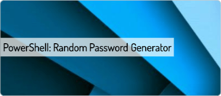 PowerShell: Random Password Generator | Scripting Library