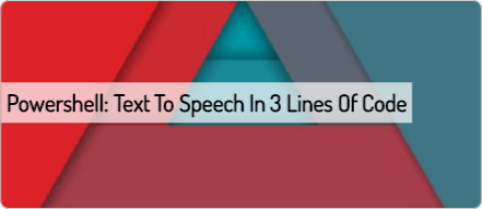 Powershell: Text To Speech in 3 lines of code | Scripting Library