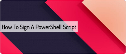 How to sign a PowerShell script | Scripting Library