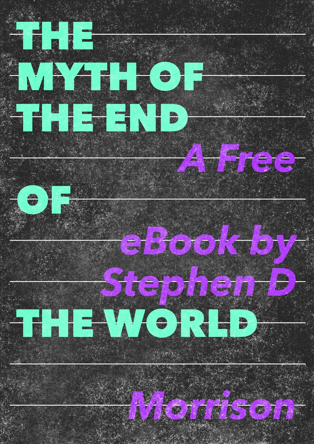 The Myth of the End of the World - Stephen D. Morrison