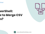 Powershell How To Append Merge Csv Files Sharepoint Diary