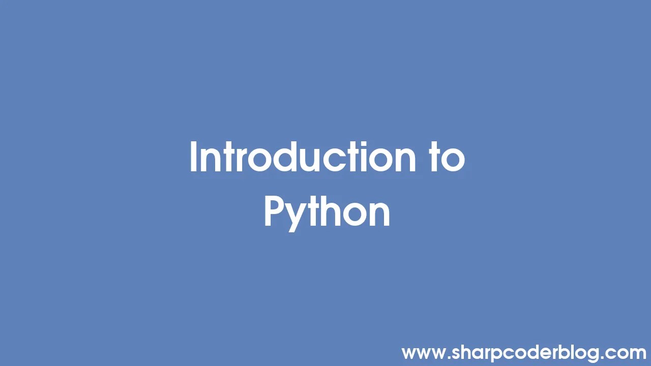 Introduction To Python Sharp Coder Blog