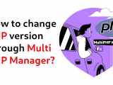 How To Change Php Version Using Multi Php Manager In Cpanel